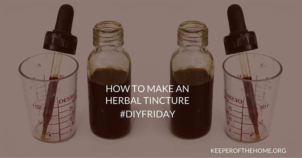 How to Make an Herbal Tincture #DIYFriday - Keeper of the Home